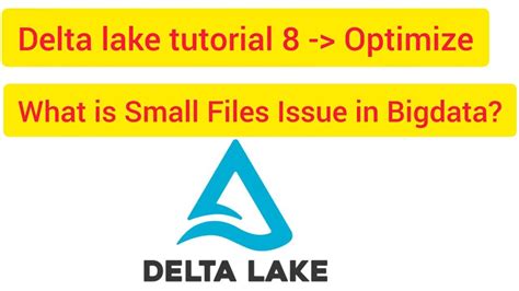 Delta Lake Tutorial 8 What Is Delta Lake Optimize Deltalake