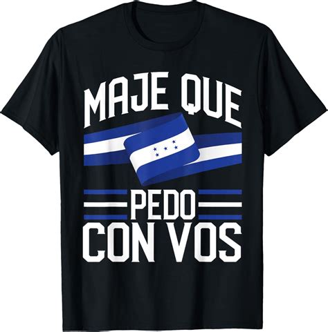 Honduras Flag T Shirt Catracho Pride Maje Que Pedo Con Vos T Shirt