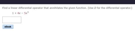 solved find a linear differential operator that annihilates