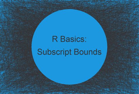 R Error Subscript Out Of Bounds Example Reproduce And Solve Message