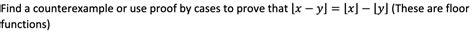 Solved Find A Counterexample Or Use Proof By Cases To Prove
