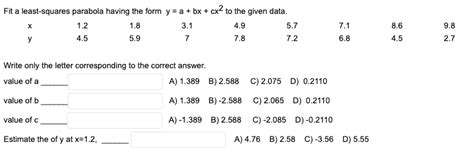 Solved Fit A Least Squares Parabola Having The Form