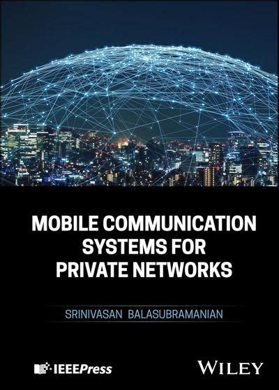 Mobile Communication Systems For Private Networks