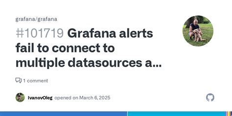 Grafana Alerts Fail To Connect To Multiple Datasources At The Same Time · Issue 101719