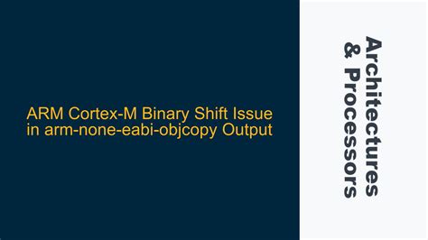 Arm Cortex M Binary Shift Issue In Arm None Eabi Objcopy Output System On Chips