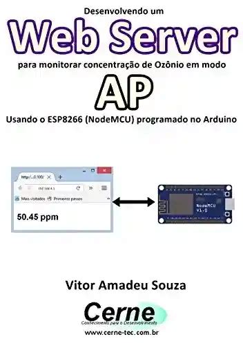 Desenvolvendo Um Web Server Para Monitorar Concentração De Ozônio Em Modo Ap Usando O Esp8266