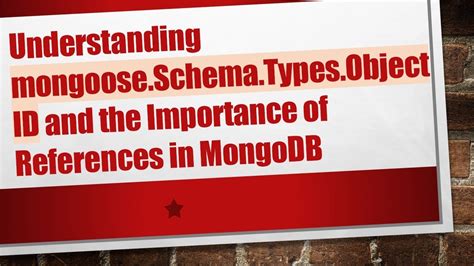 Understanding Mongoose Schema Types Objectid And The Importance Of References In Mongodb Youtube