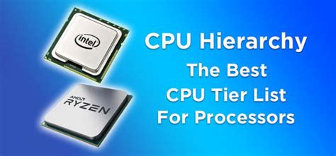 Pro Tech Reviewer Cpu Hierarchy Cpu Tier List For Processors