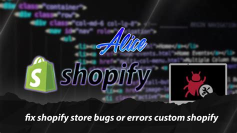 Fix Shopify Store Bugs Or Errors Custom Shopify By Alicepapi Fiverr