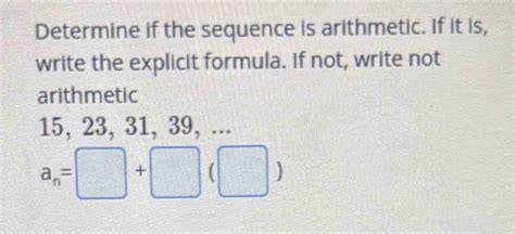 Solved Determine If The Sequence Is Arithmetic If It Is Write The