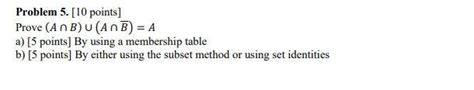 solved problem 5 [10 points ] prove a∩b ∪ a∩bˉ a a [5