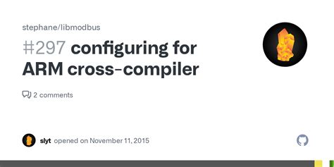 Configuring For Arm Cross Compiler · Issue 297 · Stephanelibmodbus · Github