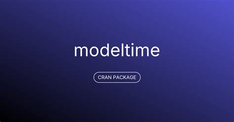 Modeltime The Tidymodels Extension For Time Series Modeling CRAN E