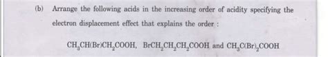 B Arrange The Following Acids In The Increasing Order Of Acidity Specif