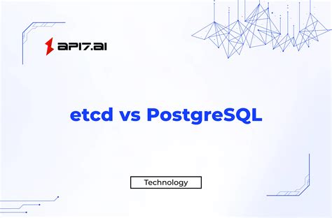 etcd vs postgresql api7 ai