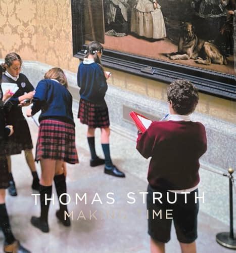 Thomas Struth Making Time Das Prado Projekt Allemand By Struth Thomas Neuf 2007 Ludilivre