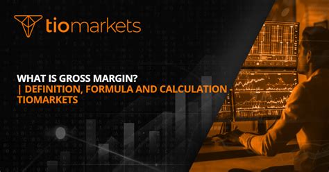 What Is Gross Margin Definition Formula And Calculation Tiomarkets