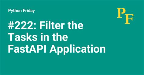 Filter The Tasks In The FastAPI Application Python Friday