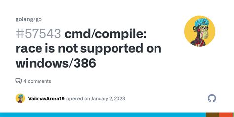 Cmd Compile Race Is Not Supported On Windows Issue Golang Go Github