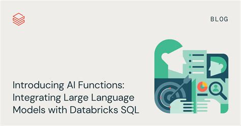 Ai Functions のご紹介： 大規模な言語モデルをdatabricks Sqlで統合する Databricks Blog