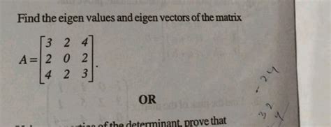 Find The Eigen Values And Eigen Vectors Of StudyX