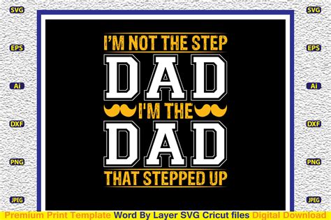 Im Not The Step Dad I M The Dad That Graphic By Craftart Creative Fabrica