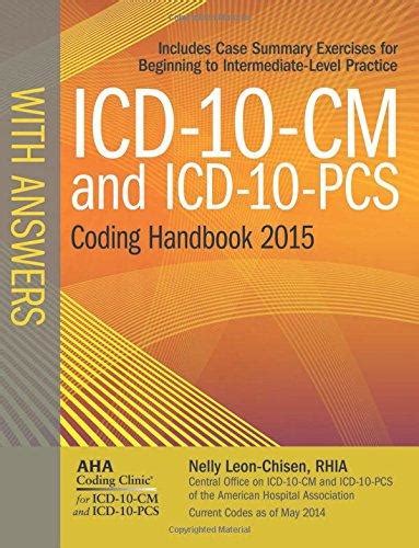 Icd 10 Cm And Icd 10 Pcs Coding Handbook With Answers 2015 Rev Ed