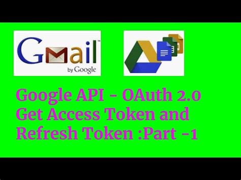 Google Api Oauth Get Accesstoken And Refresh Token Part Youtube