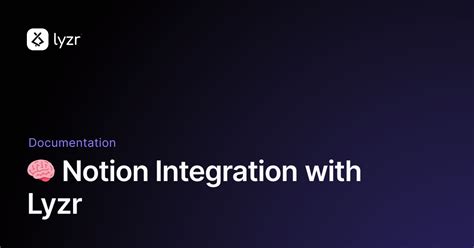 🧠 Notion Integration With Lyzr Docs