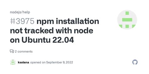Npm Installation Not Tracked With Node On Ubuntu 22 04 Issue 3975