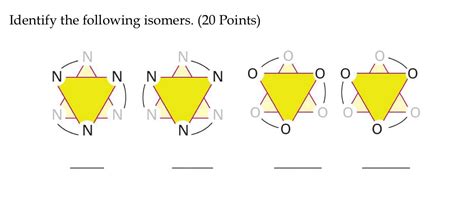 Solved Identify The Following Isomers 20 Points N N N N 2 Chegg