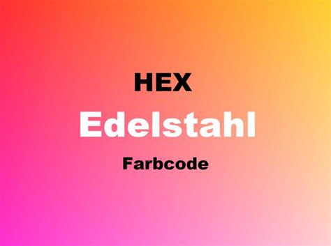 Html Edelstahl Farbe Hex Farbcode 🌈 So Gehts