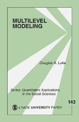 Multilevel Modeling By Douglas A Luke Goodreads