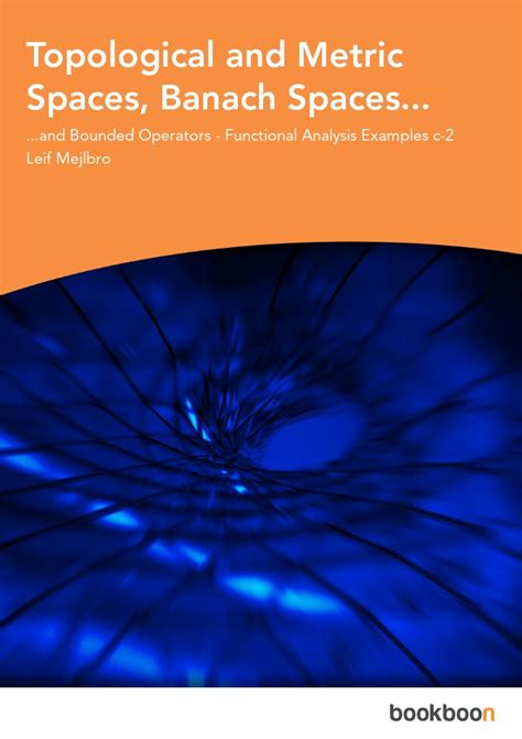 Topological And Metric Spaces Banach Spaces And Bounded Operators Functional Analysis