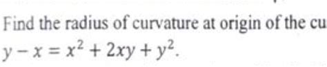 Find The Radius Of Curvature At Origin Of The Cu Y X X { 2 } 2 X