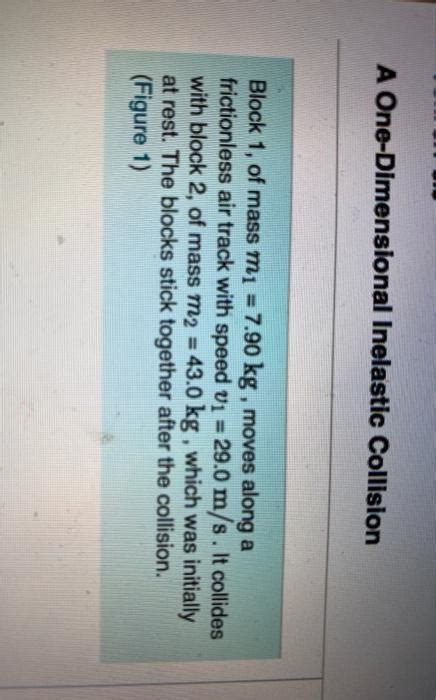 Solved A One Dimensional Inelastic Collision Block 1 Of