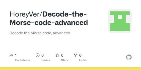 Github Horeyverdecode The Morse Code Advanced Decode The Morse Code Advanced