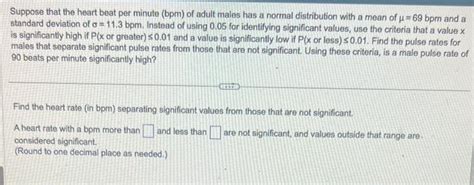 Solved Suppose That The Heart Beat Per Minute Bpm Of Adult