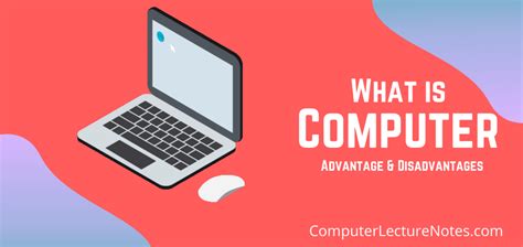 what is computer its advantage and disadvantages computer lecture notes
