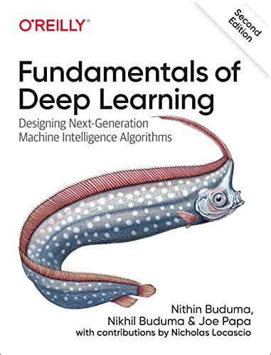 Fundamentals Of Deep Learning Designing Next Generation Machine Intelligence Algorithms Pdf