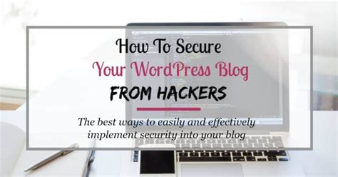 How To Secure Your Wordpress Blog From Hackers I Like To Dabble