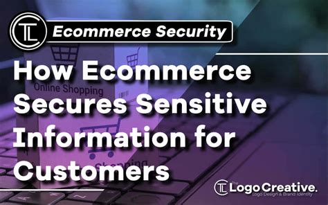 How Ecommerce Secures Sensitive Information For Customers