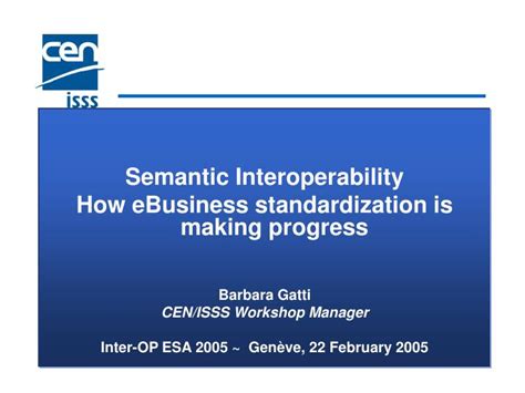 Ppt Semantic Interoperability How Ebusiness Standardization Is Making Progress Barbara Gatti