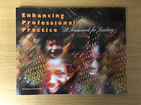 Enhancing Professional Practice A Framework For Teaching By Charlotte Danielson 1996 Trade