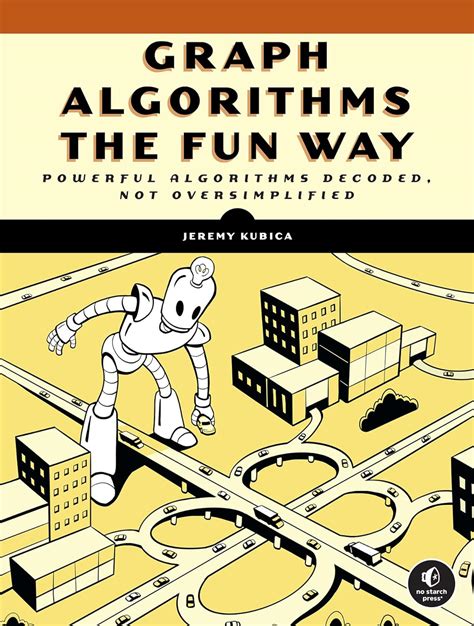 Graph Algorithms The Fun Way Powerful Algorithms Decoded Not