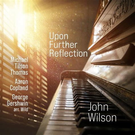 John Wilson Upon Further Reflection Michael Tilson Thomas Aaron