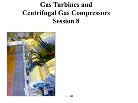 Gas Turbine And Centrifugal Gas Compressor Session 8 Ppt
