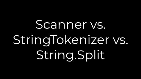 java scanner vs stringtokenizer vs string split 5solution youtube