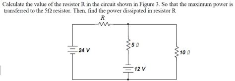 Solved Calculate The Value Of The Resistor R In The Circuit Chegg Com