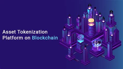 Asset Tokenization On Blockchain A Complete Guide